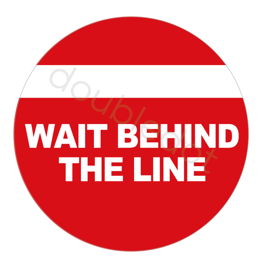Wait behind the line School Sign (SC20) - Double Dot